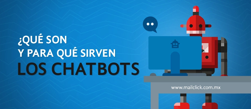 ¿Qué es un Chatbot y para qué sirve? ¿Cómo me ayuda?
