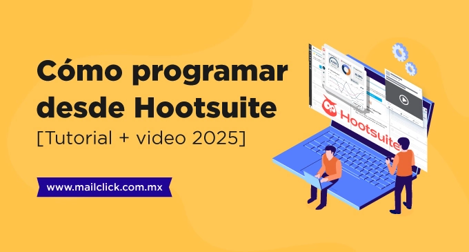 Cómo programar desde Hootsuite [Tutorial + video 2025]
