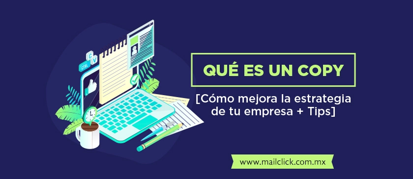 Qué es un copy [Cómo mejora la estrategia de tu empresa + Tips]