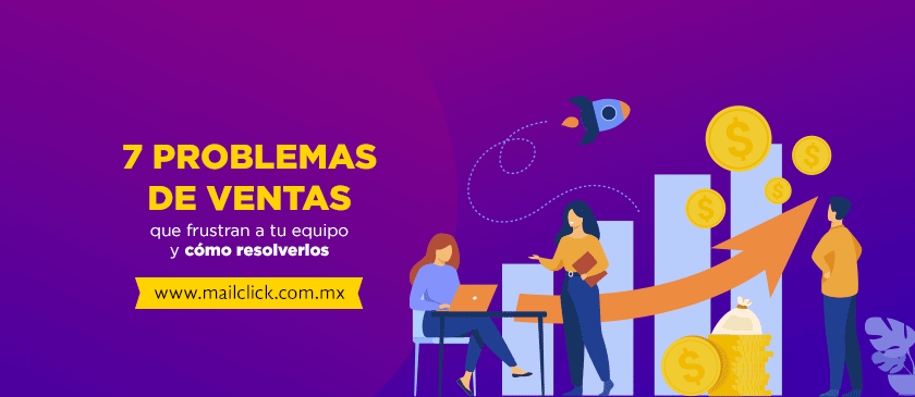 7 problemas de ventas que frustran a tu equipo y cómo resolverlos