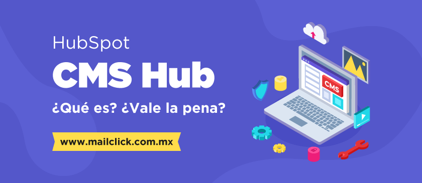 HubSpot CMS Hub: ¿Qué es, vale la pena?