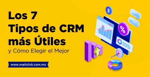 Los 7 Tipos de CRM más Útiles y Cómo Elegir el Mejor