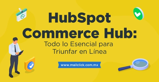 Hubspot Commerce Hub | Todo lo Esencial para Triunfar en Línea