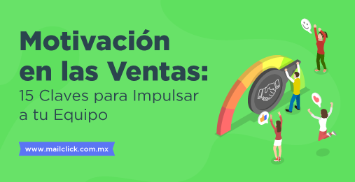 🥇Motivación en las Ventas: 15 Claves para Impulsar a tu Equipo